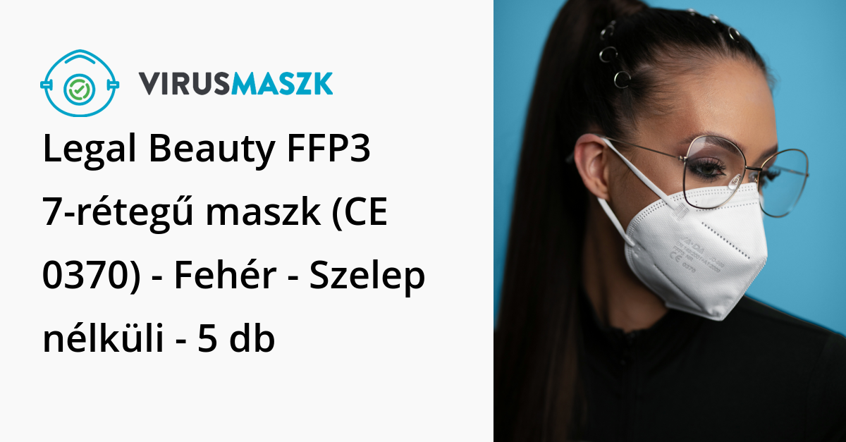Legal Beauty FFP3 7-rétegű maszk (CE 0370) - Fehér - Szelep nélküli | Vírusmaszk